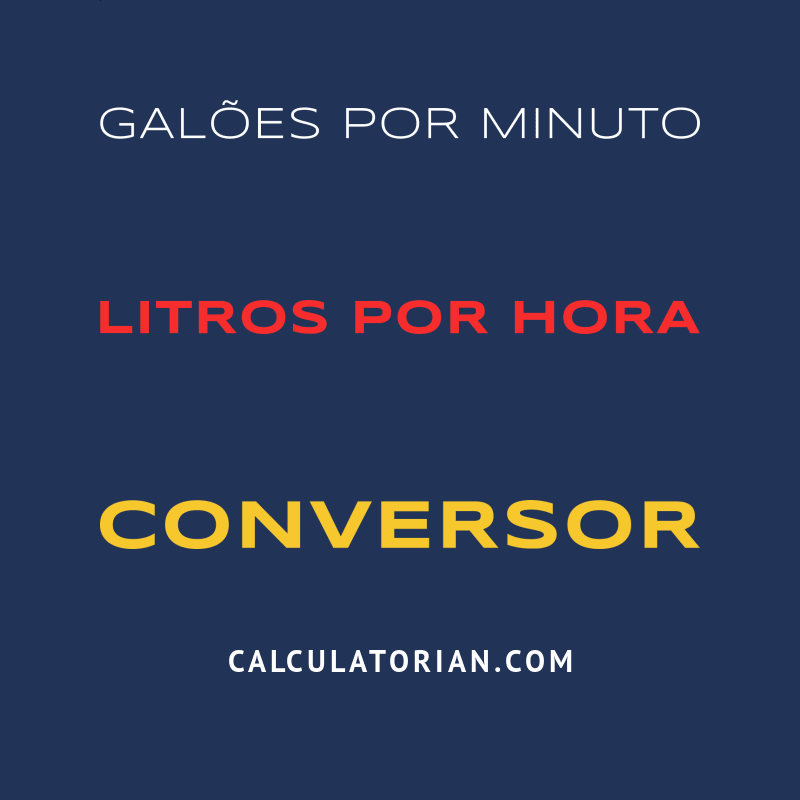 Converter De Gal es Por Minuto Para Litros Por Hora Converter De Gal es Por Minuto Para Litros Por Hora